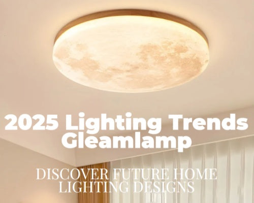 Illuminating 2025: Gleamlamp's Guide to Tomorrow's Lighting Trends ...